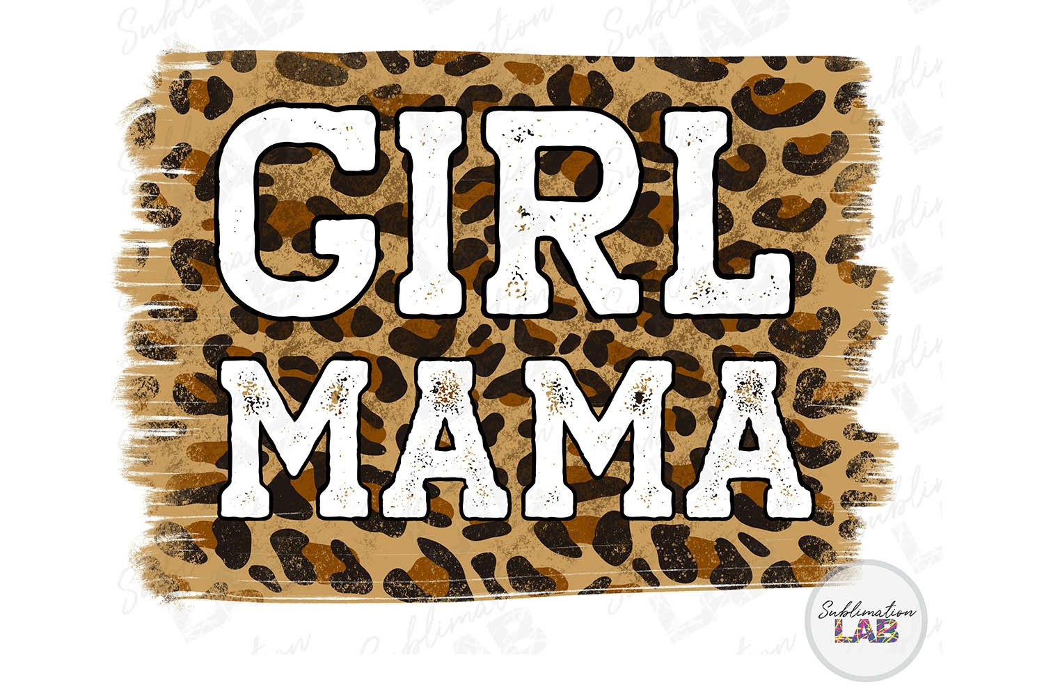 Girl Mama Mom Life Sublimation Design Leopard Background