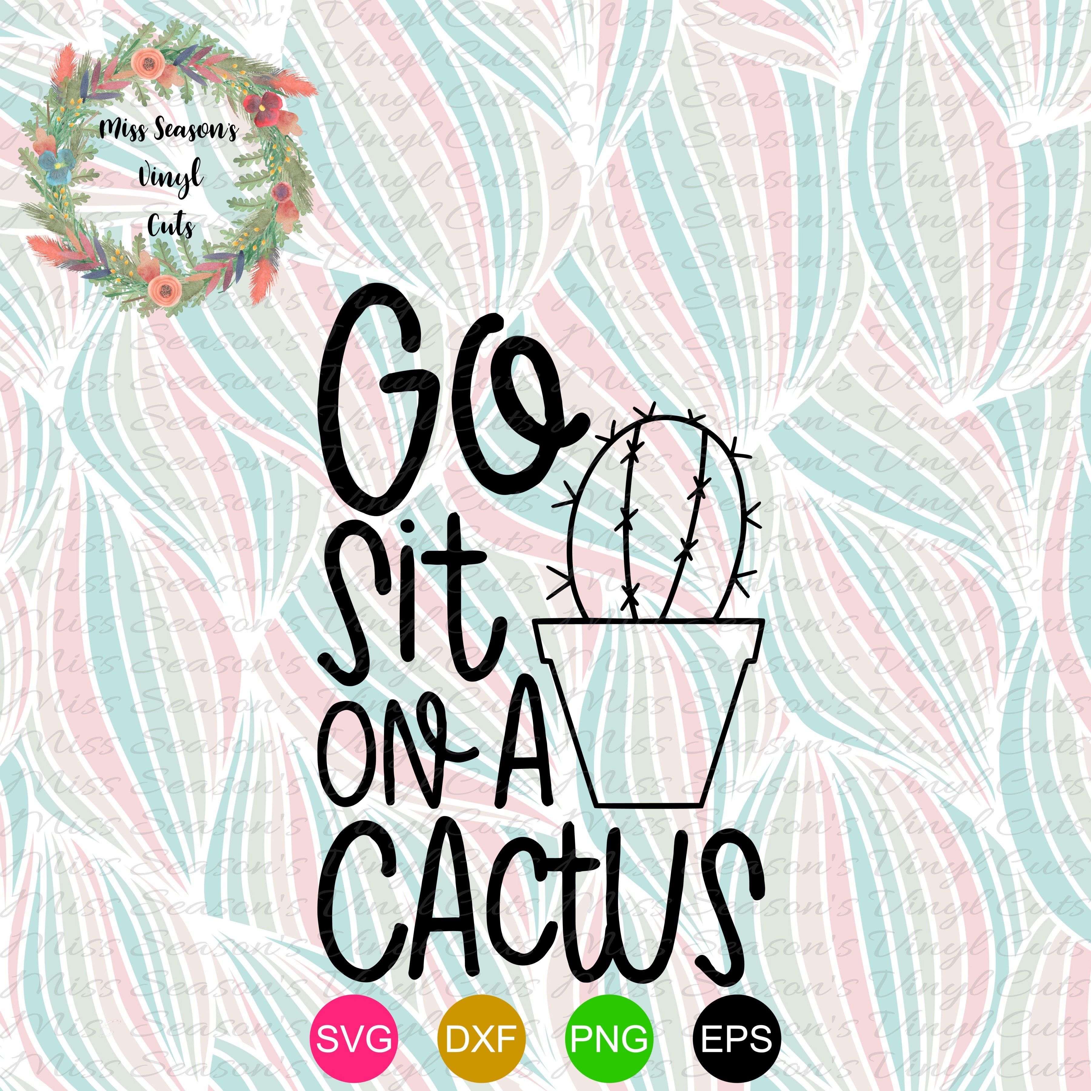 Go Sit on a Cactus (100758) | Cut Files | Design Bundles