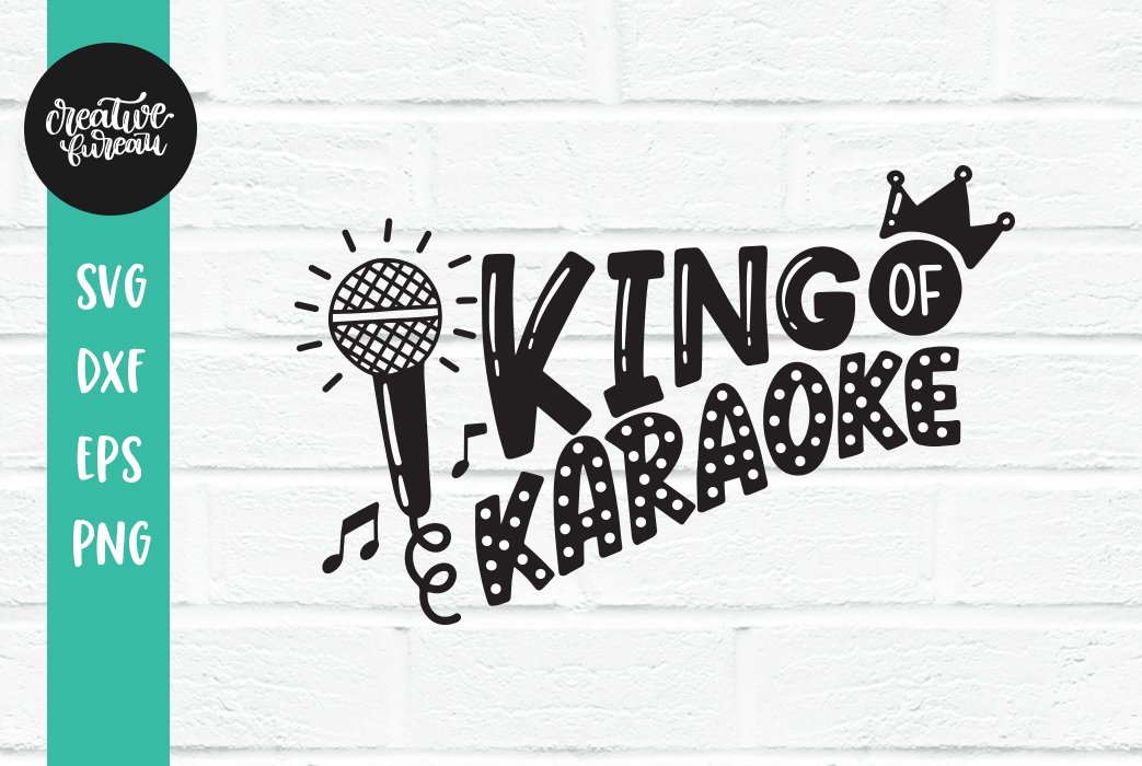 King Of Karaoke SVG DXF, Karaoke SVG Cut File (344494) | SVGs | Design ...