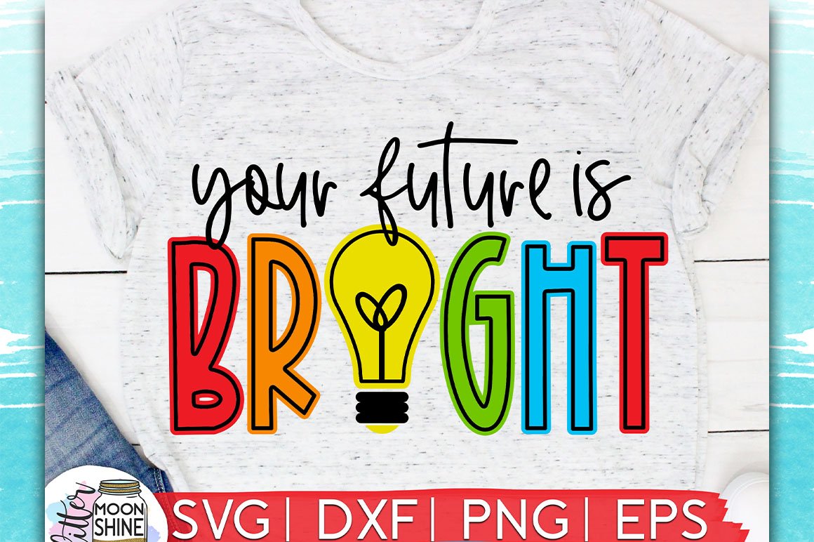 Your Future Is Bright SVG DXF PNG EPS (590100) | Cut Files | Design Bundles