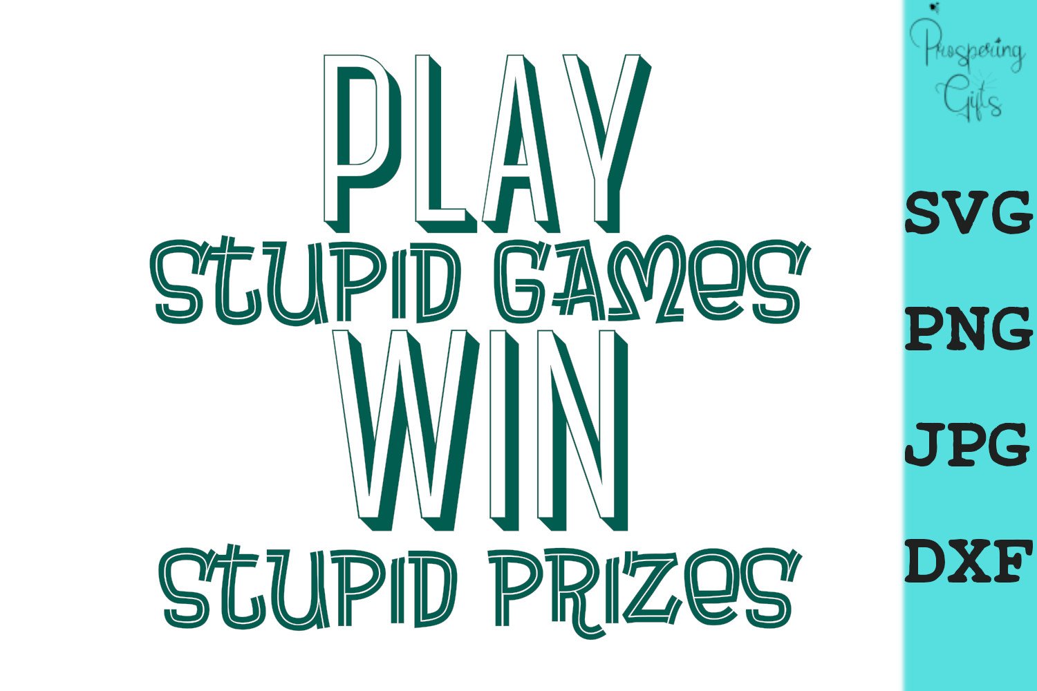 Play Stupid Games Win Stupid Prizes SVG PNG DXF JPG (137226) | SVGs ...