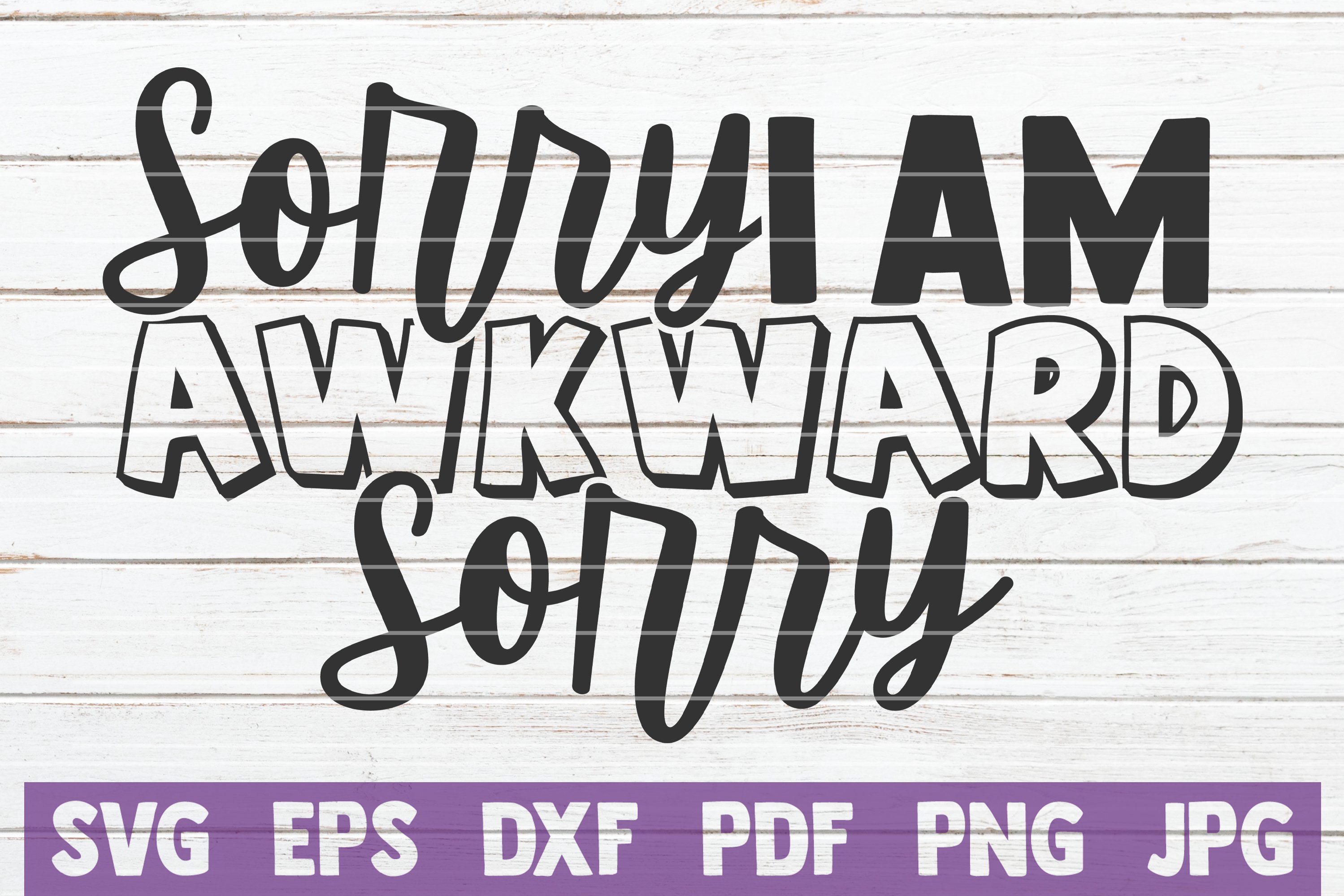Sorry I Am Awkward Sorry (535238) | SVGs | Design Bundles