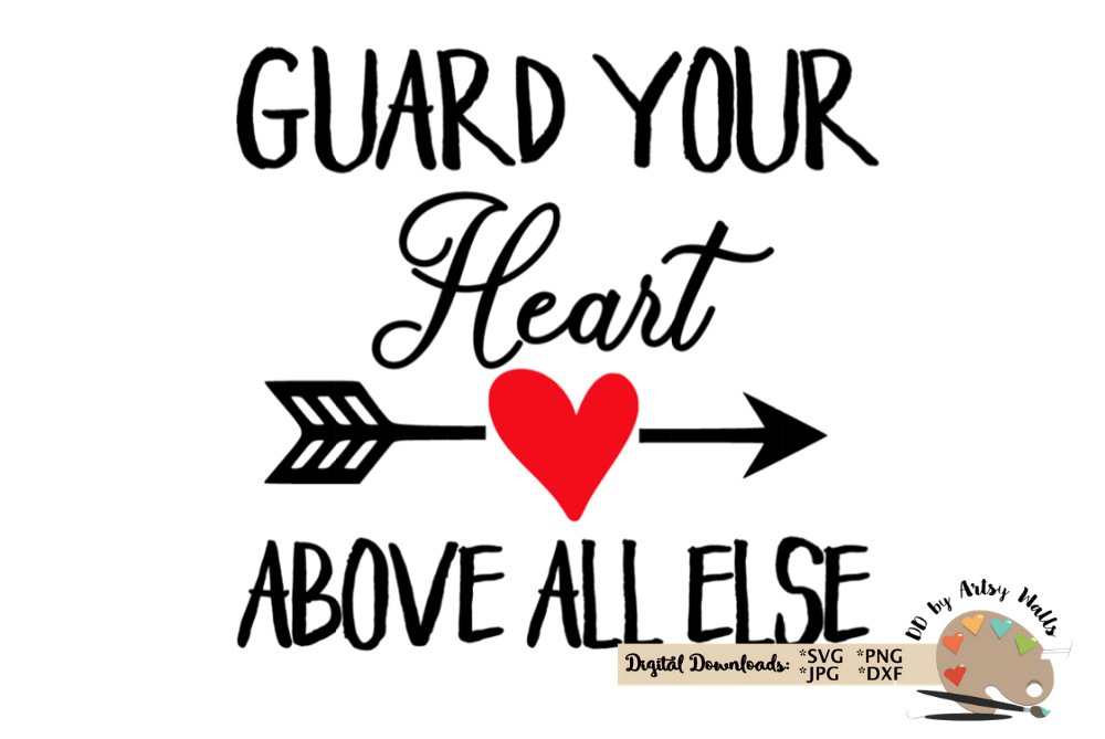 Guard Your Heart svg file, Proverbs 4 23 svg, Christian svg (76370 ...