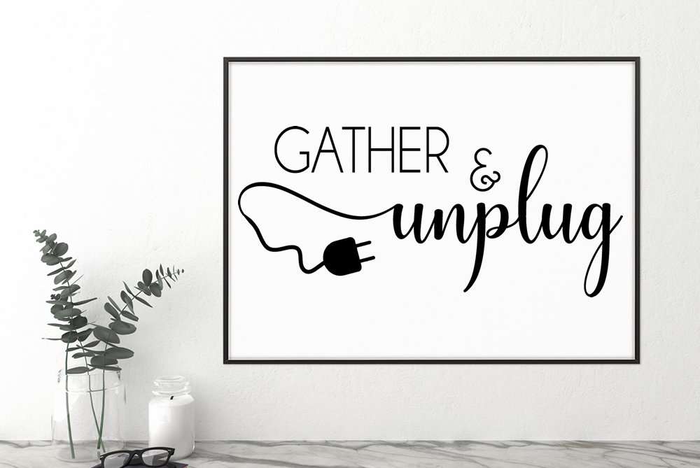 Gather and Unplug Gather Unplug Wall Decor SVG (290389) | SVGs | Design ...