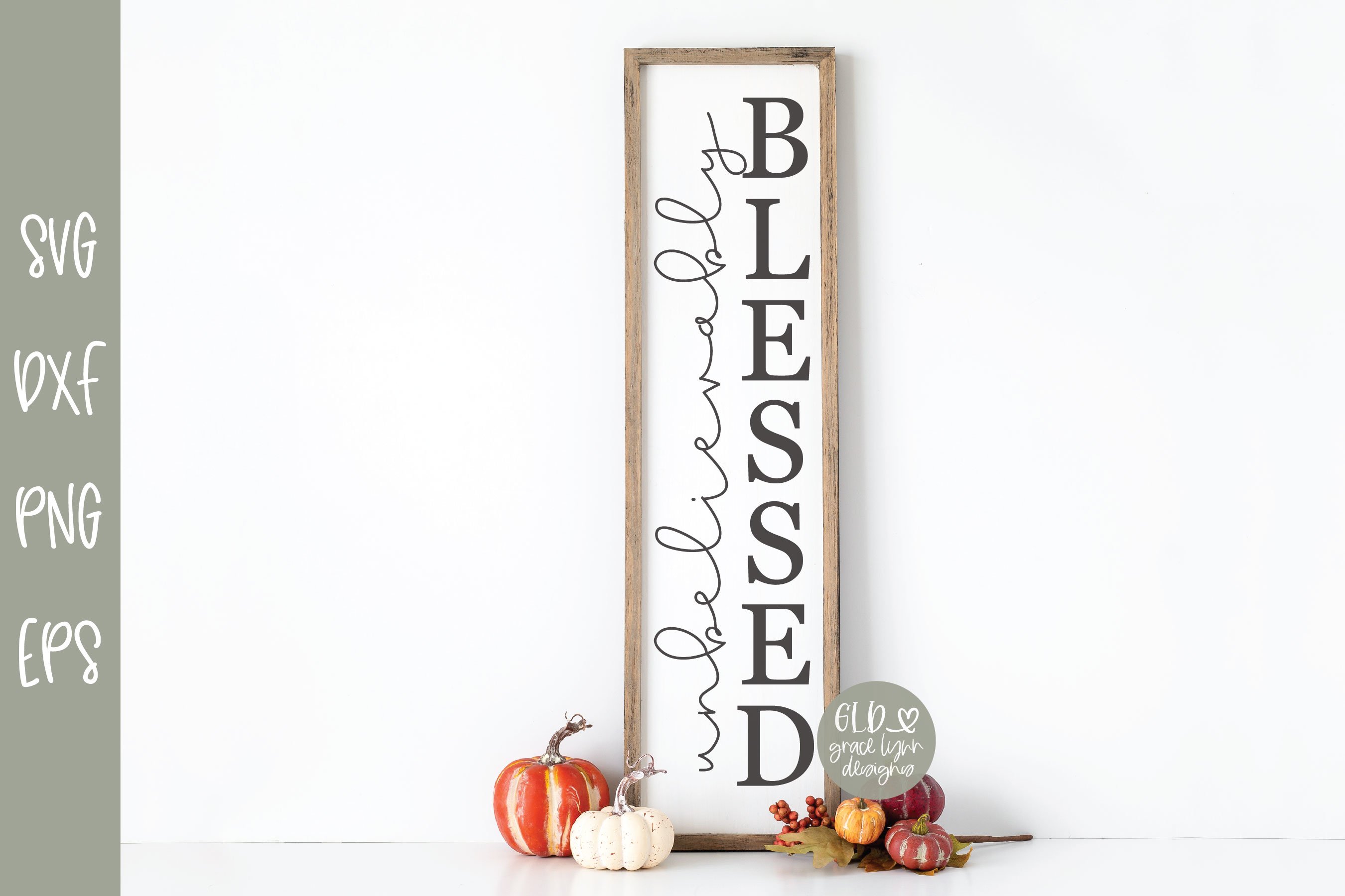 Unbelievably Blessed - Vertical Fall SVG (869415) | Cut Files | Design ...