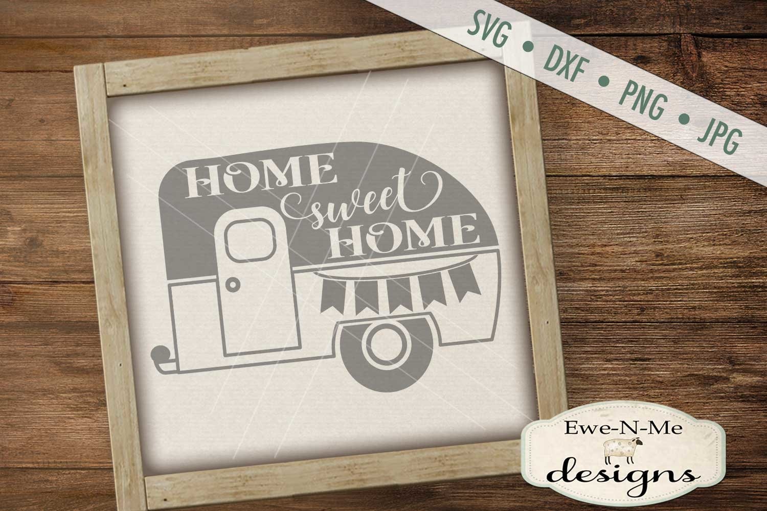 Home Sweet Home Camper Trailer SVG DXF File