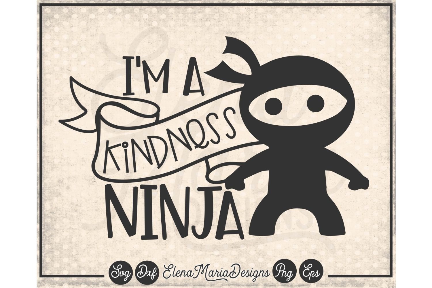 Be Kind | I'm A Kindness Ninja SVG File (392356) | Cut Files | Design ...