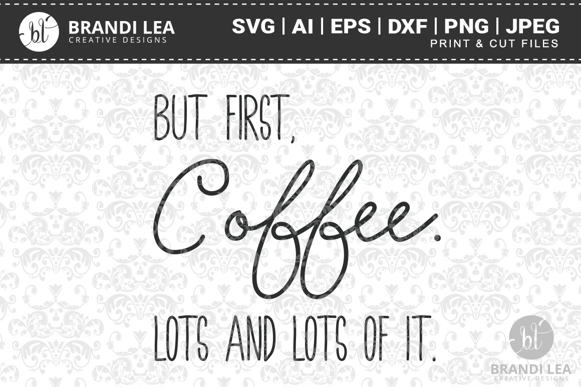 But First Coffee SVG Cutting Files (28884) | SVGs | Design Bundles