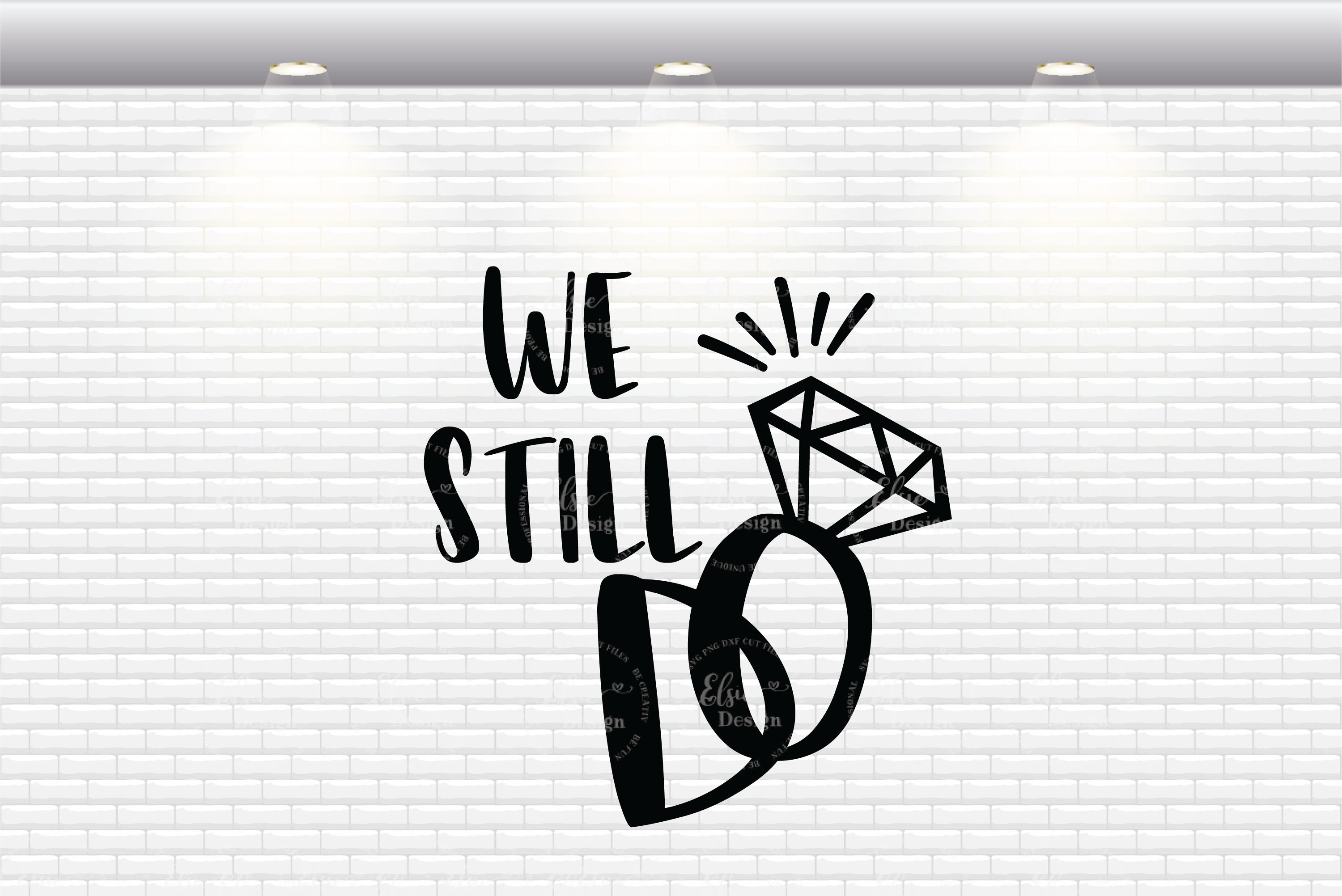 We Still Do SVG Cut Files (516071) | Cut Files | Design Bundles