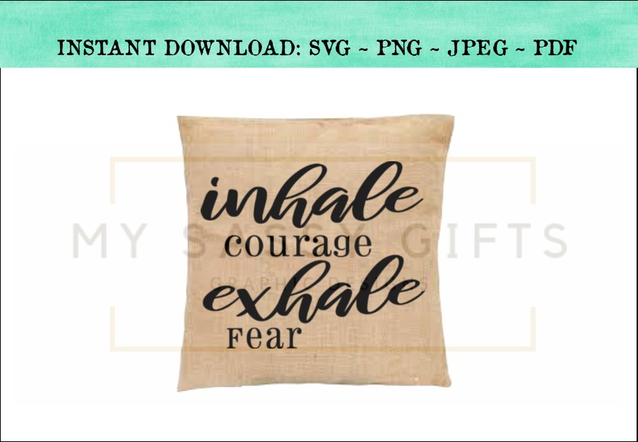 Inhale Courage Exhale Fear Inspirational Christian SVG D (177408 ...
