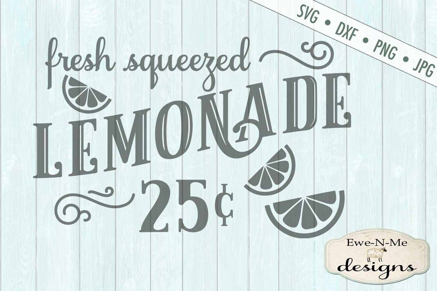 Fresh Squeezed Lemonade - Summer - Lemonade Sign - SVG DXF (261301 ...