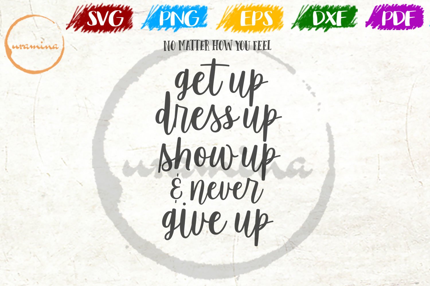Get Up Show Up Dress Up Quote