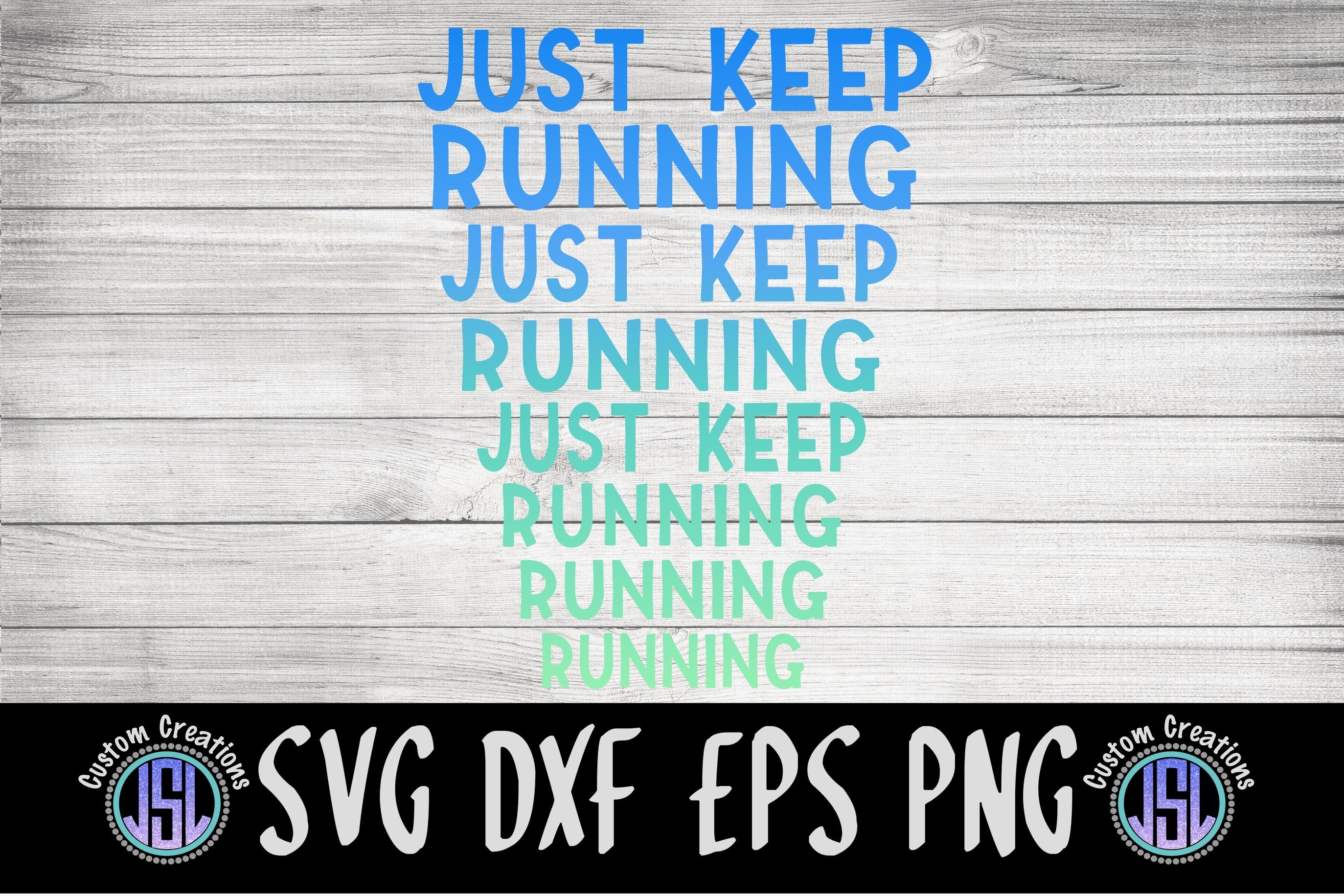 Just Keep Running | Exercise Workout SVG | SVG EPS DXF PNG (93278 ...