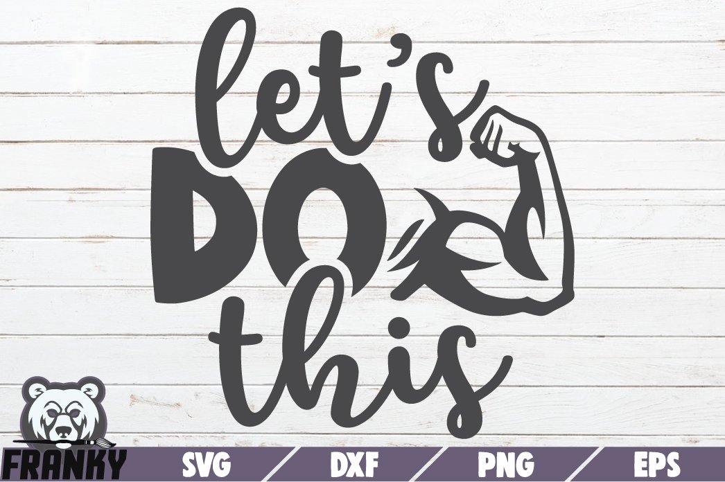 Let's do this SVG| Printable cut file (1230391) | SVGs | Design Bundles