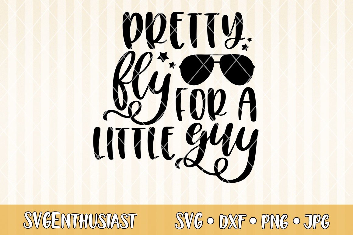 Pretty fly for a little guy SVG cut file (295503) | SVGs | Design Bundles