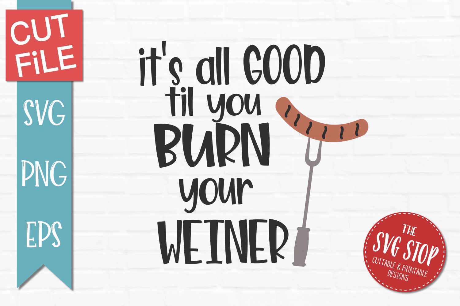 Burn Your Weiner-SVG, PNG, EPS (312441) | SVGs | Design Bundles