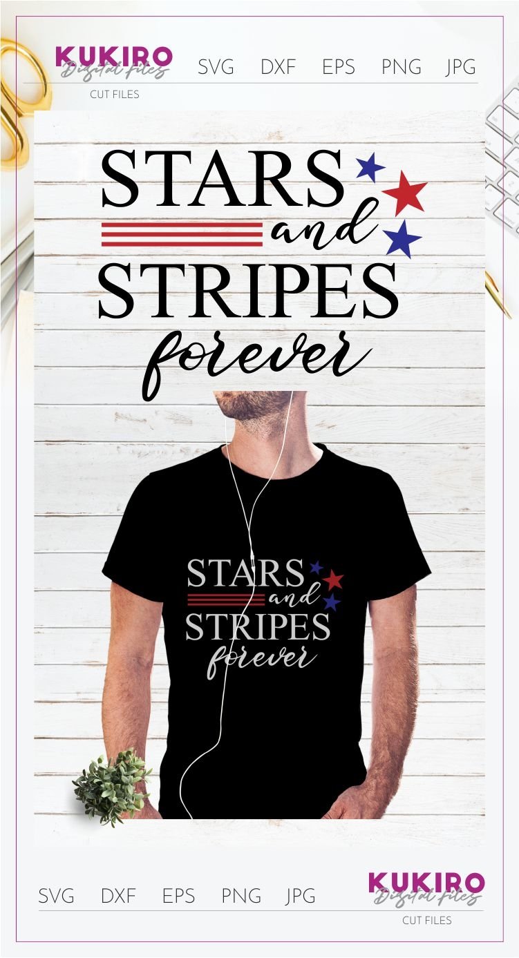 Stars and Stripes forever SVG -4th Of July design Cut file (253690 ...