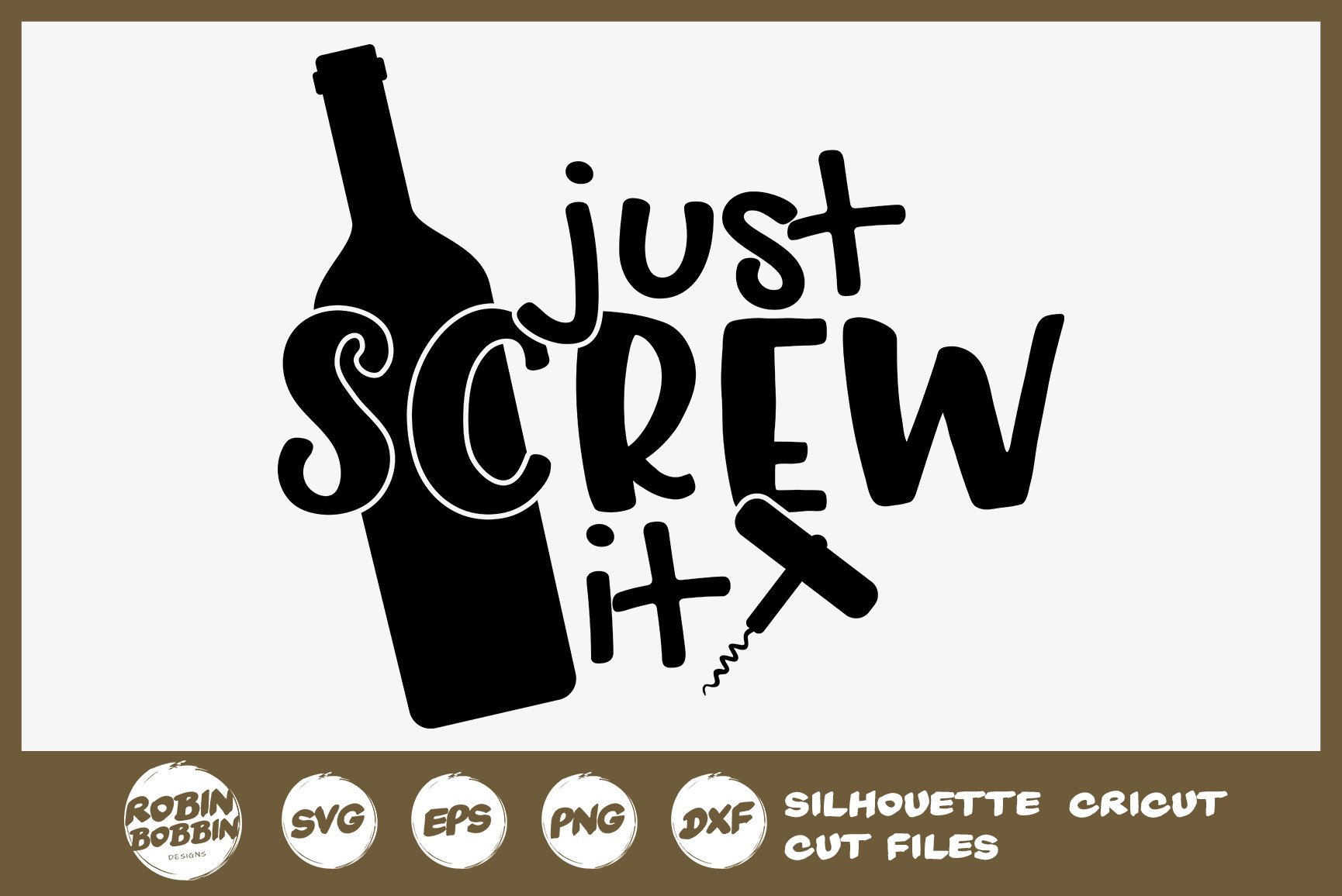 Just Screw It SVG - Wine SVG - Wine Glasses SVG