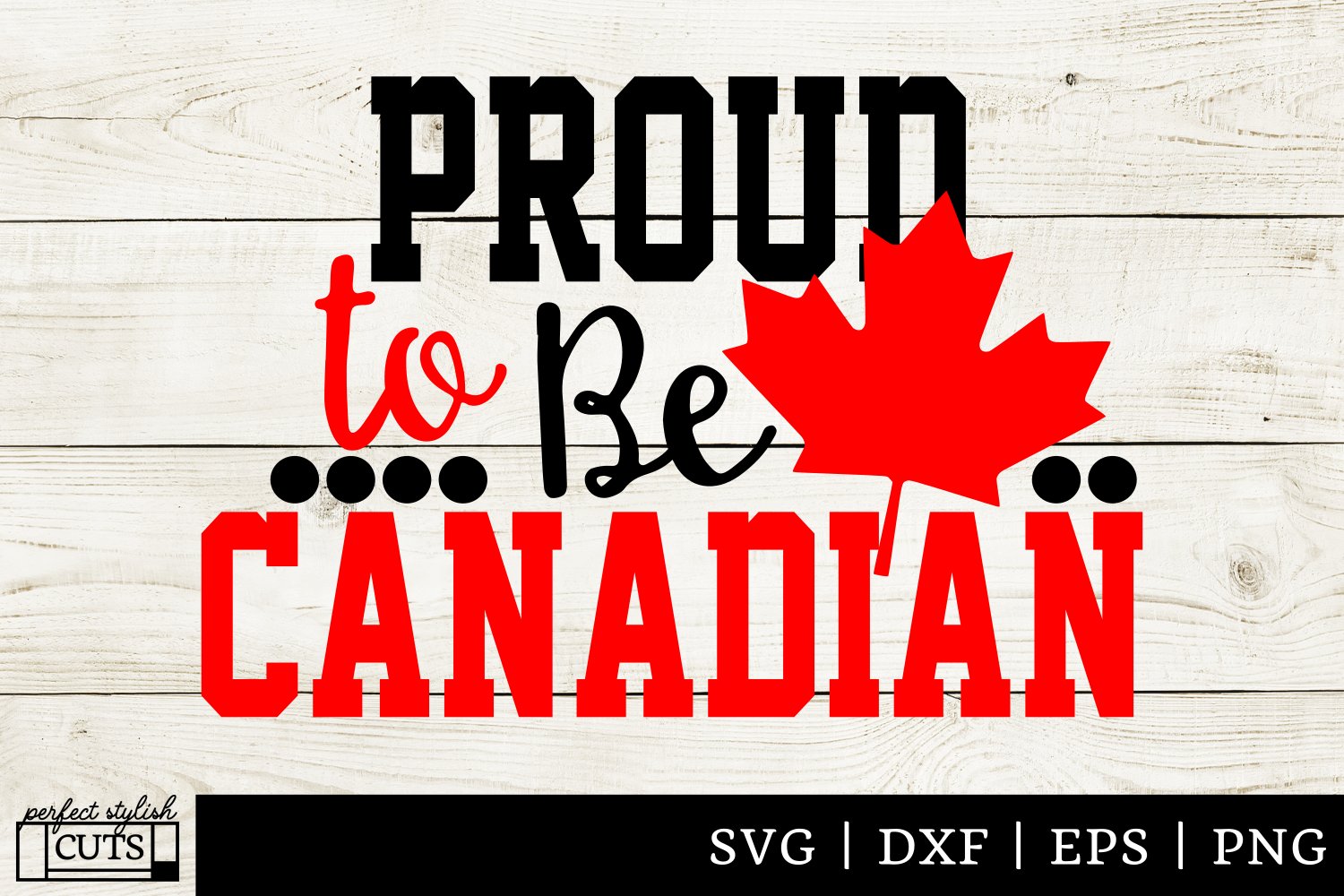Canada SVG - Proud To Be Canadian SVG File