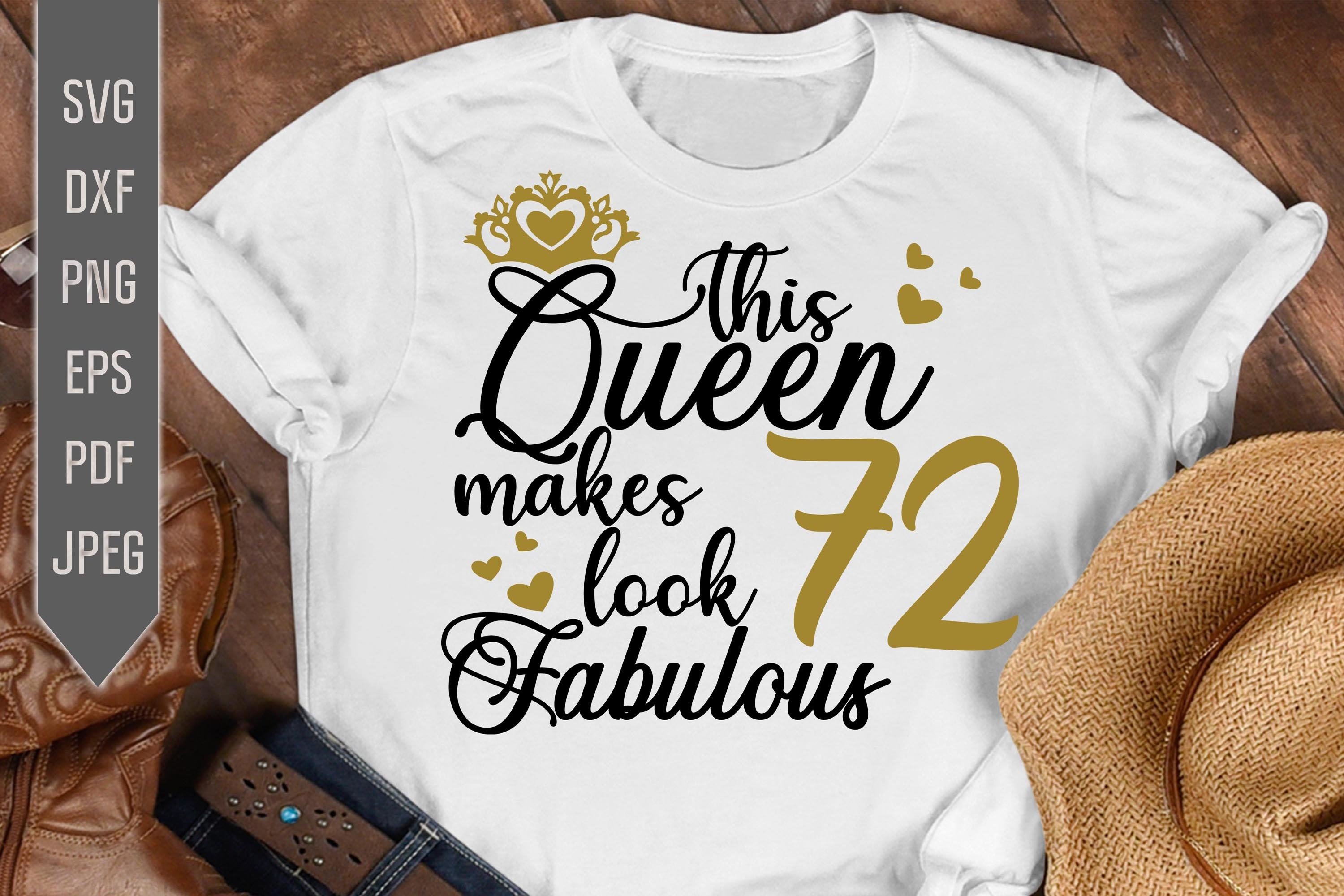 This Queen makes 72 look Fabulous Svg. 72nd Birthday Svg. (925772 ...