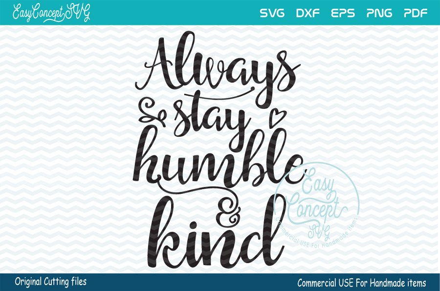 Always Stay Humble And Kind (79260)