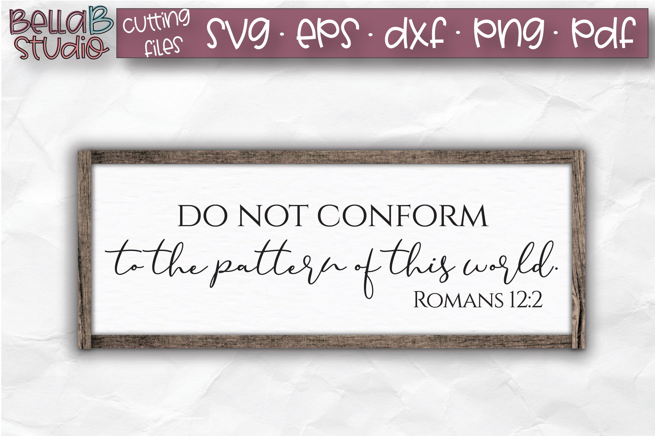 Do Not Conform TO The Pattern Of This World SVG, Christian (348772 ...