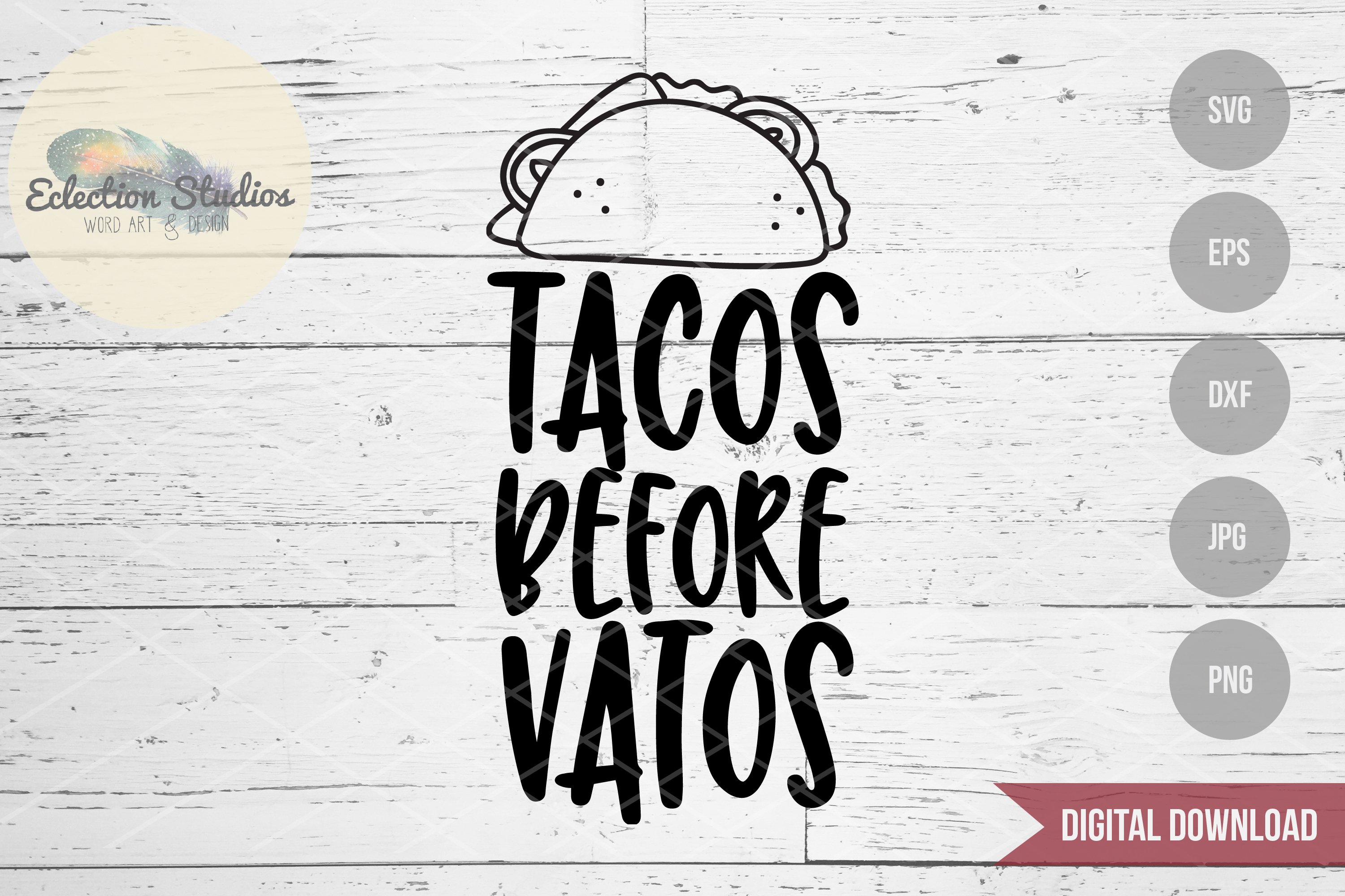Tacos Before Vatos SVG, Funny Taco Tuesday (84778) | Cut Files | Design ...