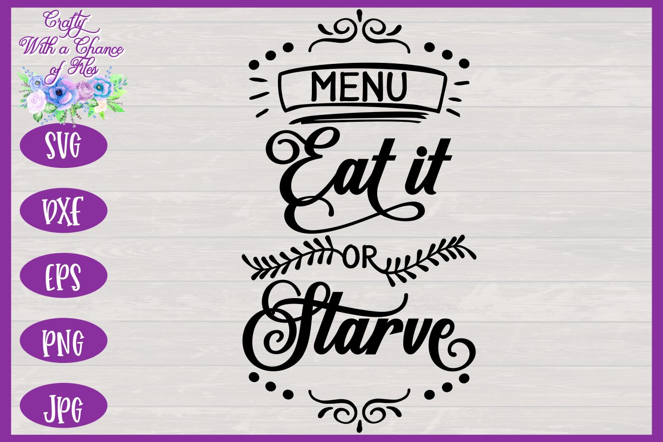 Kitchen Menu SVG | Eat It or Starve SVG | Funny Kitchen Sign (81878 ...