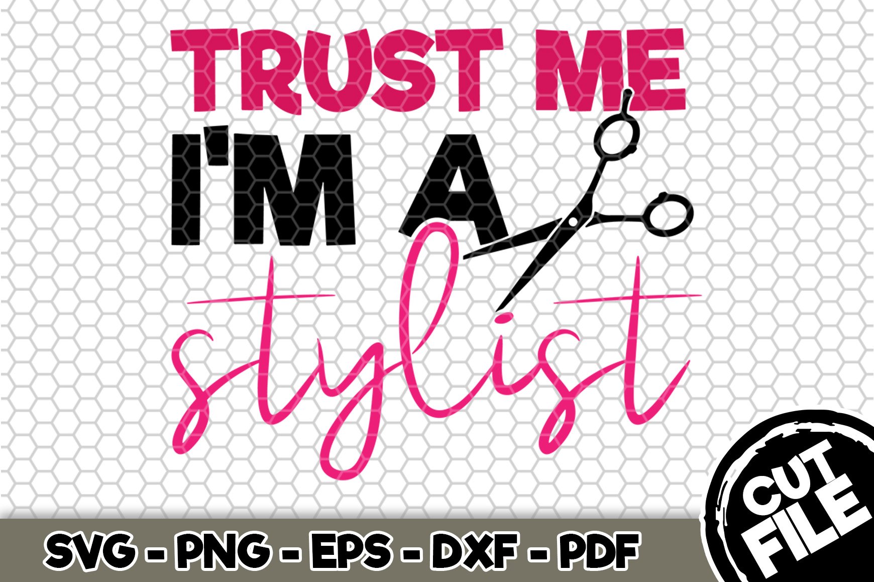 Trust Me I'm a Stylist - SVG Cut File n123 (478204) | SVGs | Design Bundles