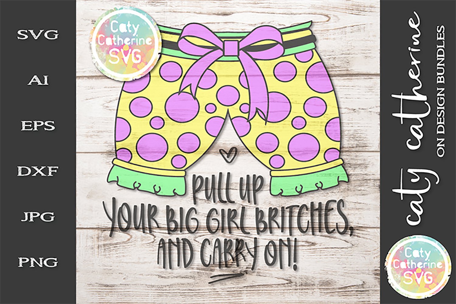 Pull Up Your Big Girl Britches, And Carry On SVG Cut File (248384 ...