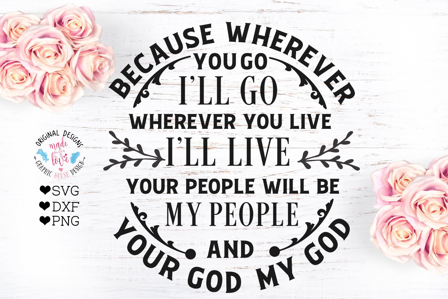 Because Wherever You Go I'll Go - Bible Verse Cut File (213435) | SVGs ...