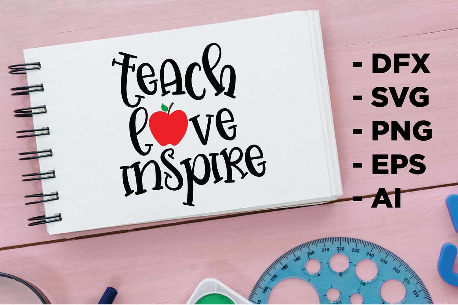 teach love inspire Printable (356510) | Printables | Design Bundles