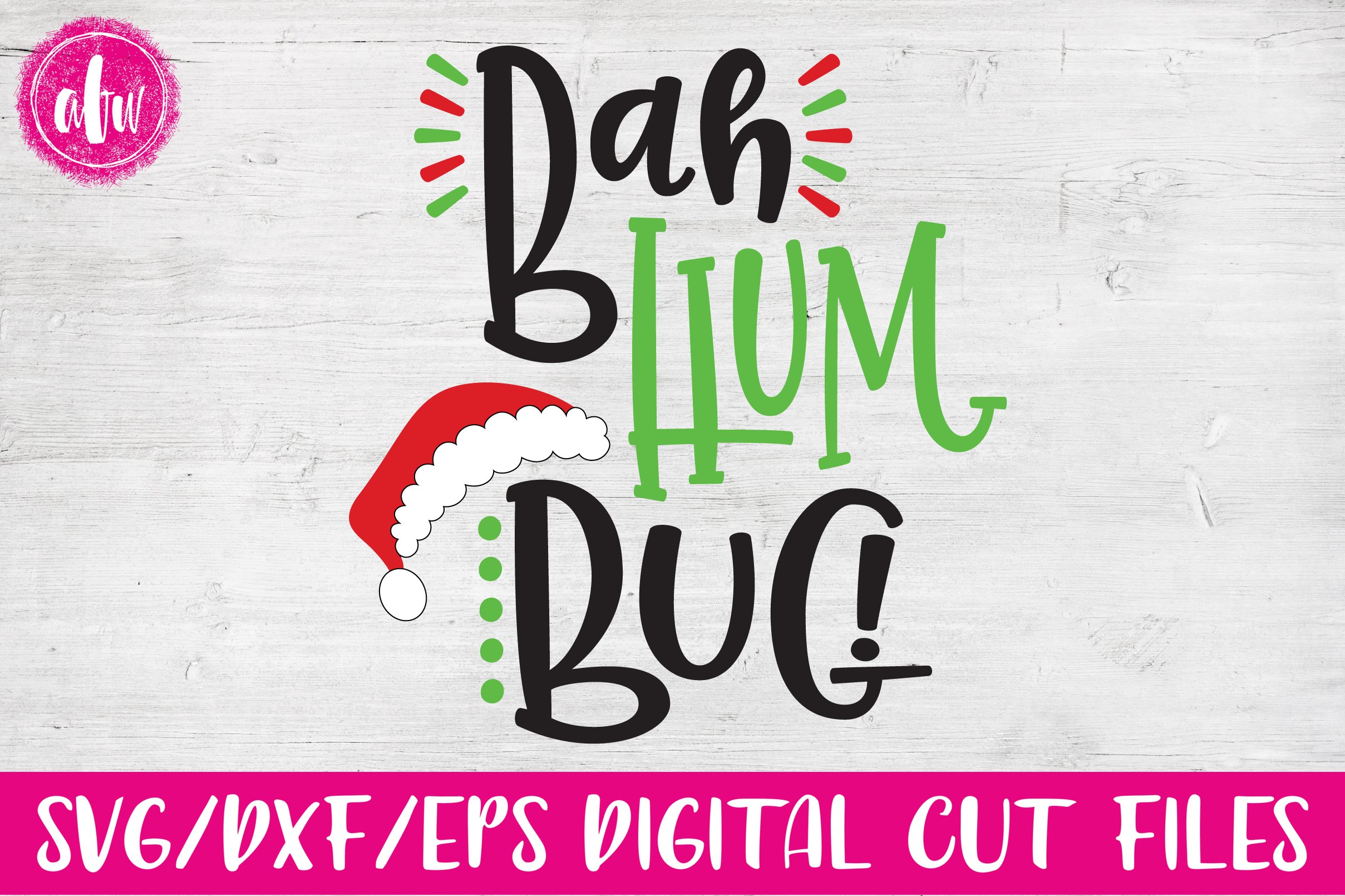 Bah Hum Bug - SVG, DXF, EPS Cut Files (26925) | SVGs | Design Bundles
