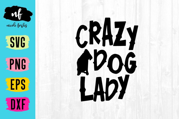 Crazy Dog Lady SVG Cut File (160761) | SVGs | Design Bundles