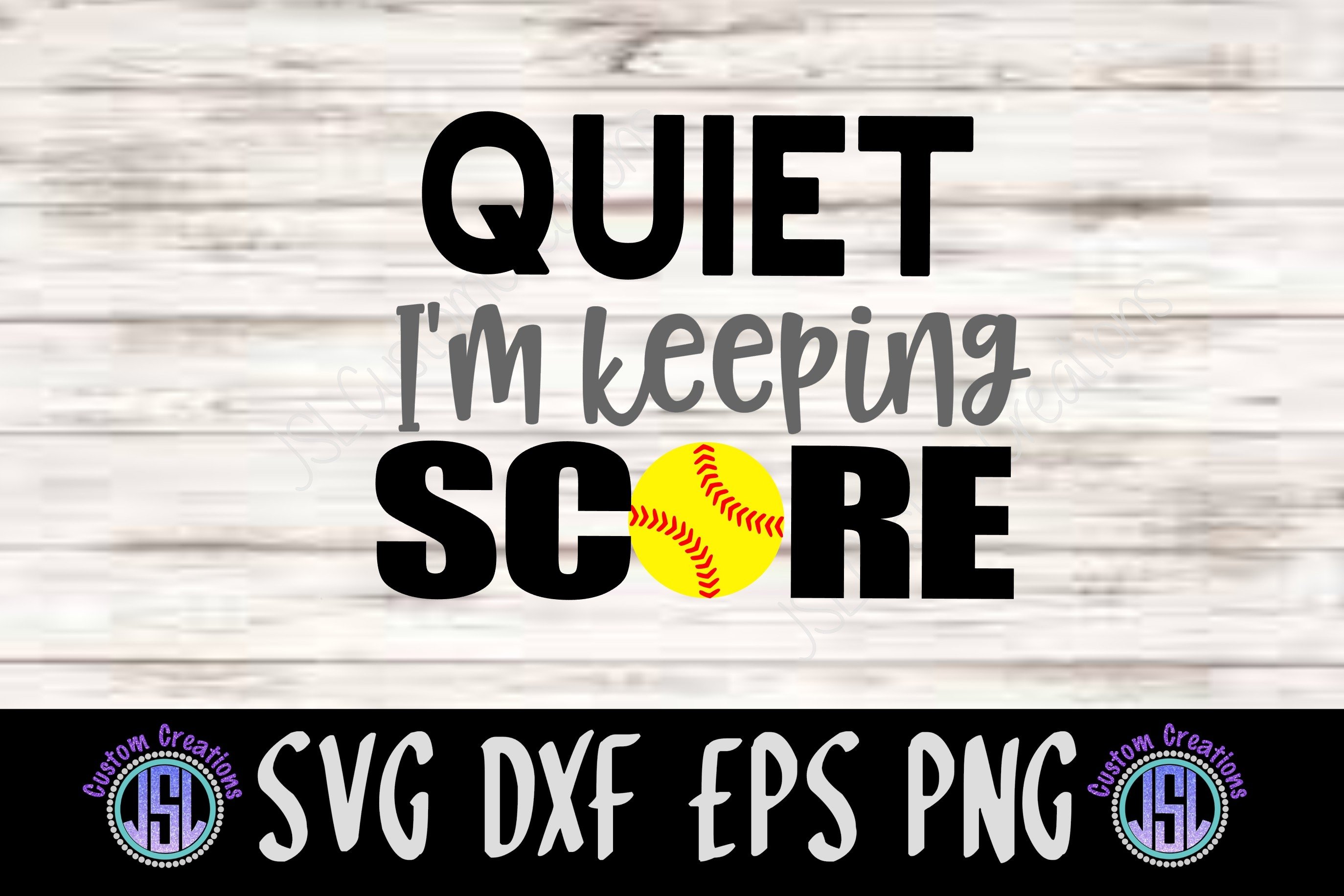 Quiet I'm Keeping Score | Softball Mom | SVG DXF EPS PNG (235131 ...