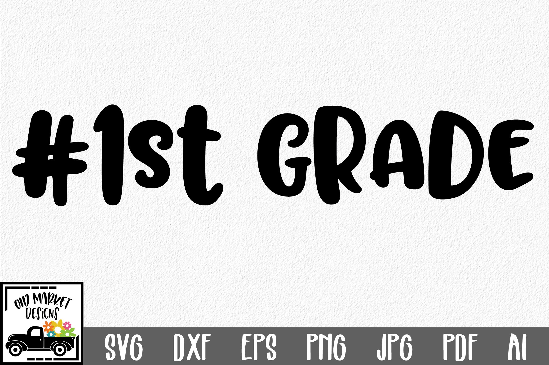 #1st Grade SVG Cut File - Back to School DXF EPS PNG JPG