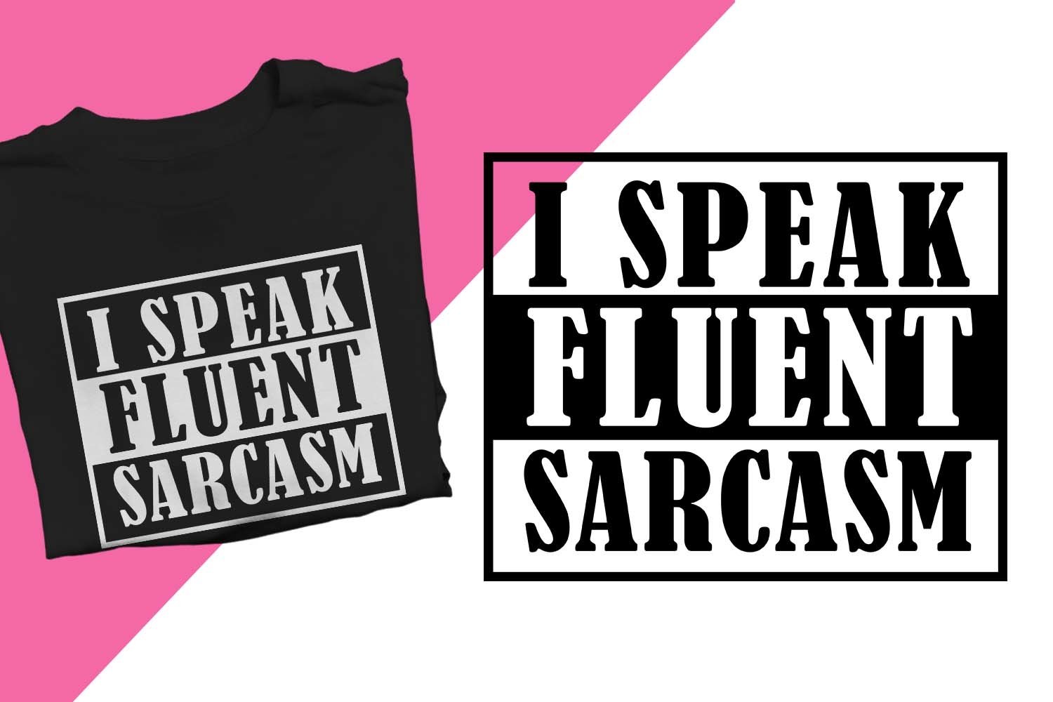 I speak fluent sarcasm Funny Printable (431144) | Printables | Design ...