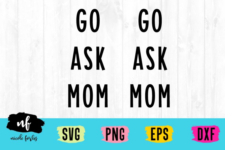 Go Ask Mom Funny Sock SVG (521062) | SVGs | Design Bundles