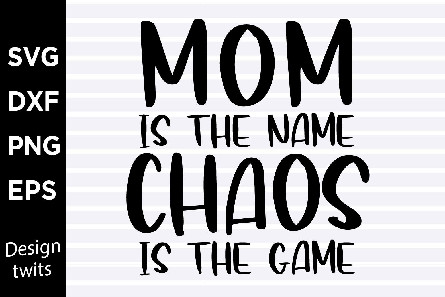 Mom Is The Name Chaos Is The Game SVG 1326977 SVGs Design Bundles mom-is-the-name-chaos-is-the-game-svg-1326977-svgs-design-bundles