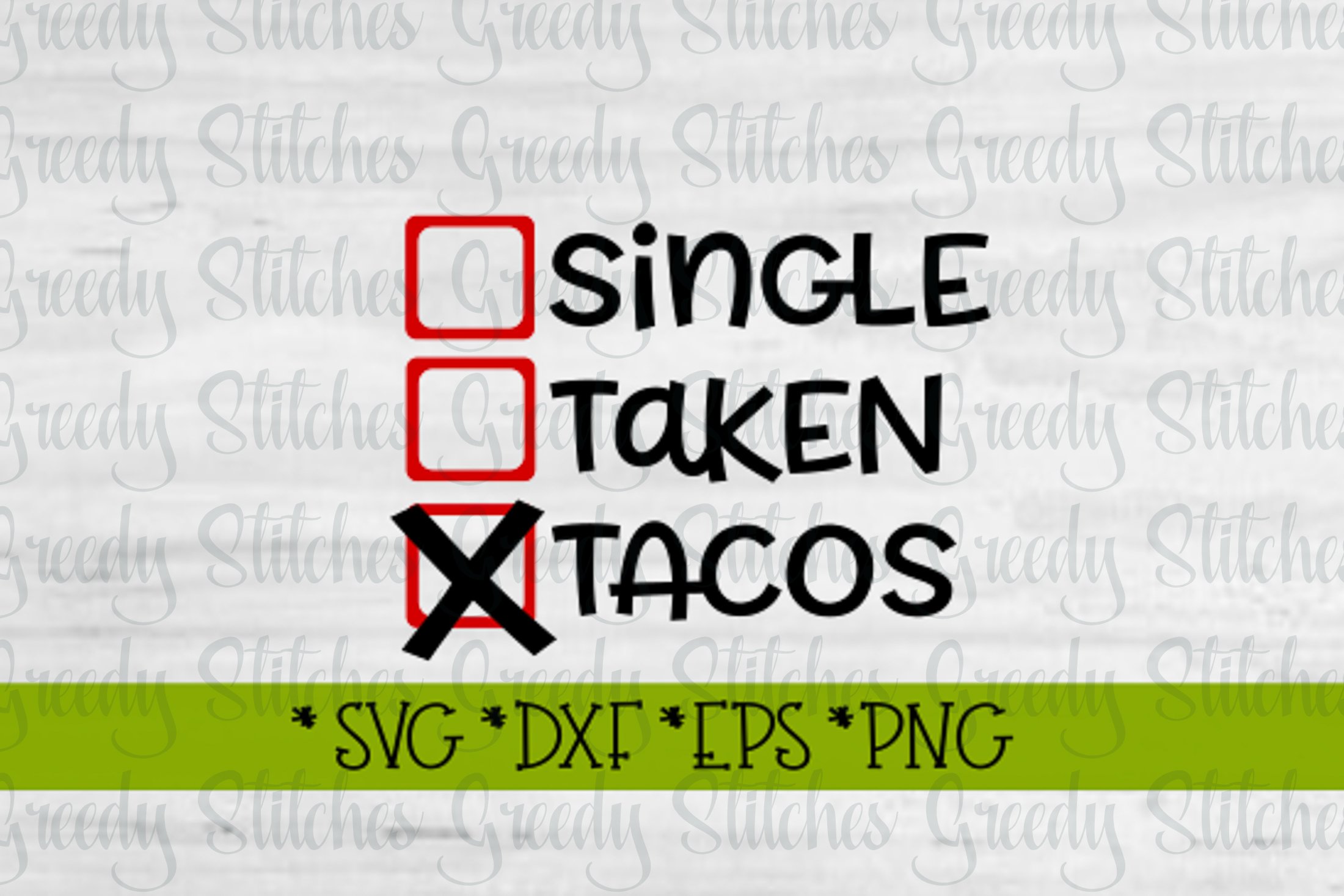 Valentine's Day | Single, Taken, Tacos SVG DXF EPS (180266) | SVGs ...