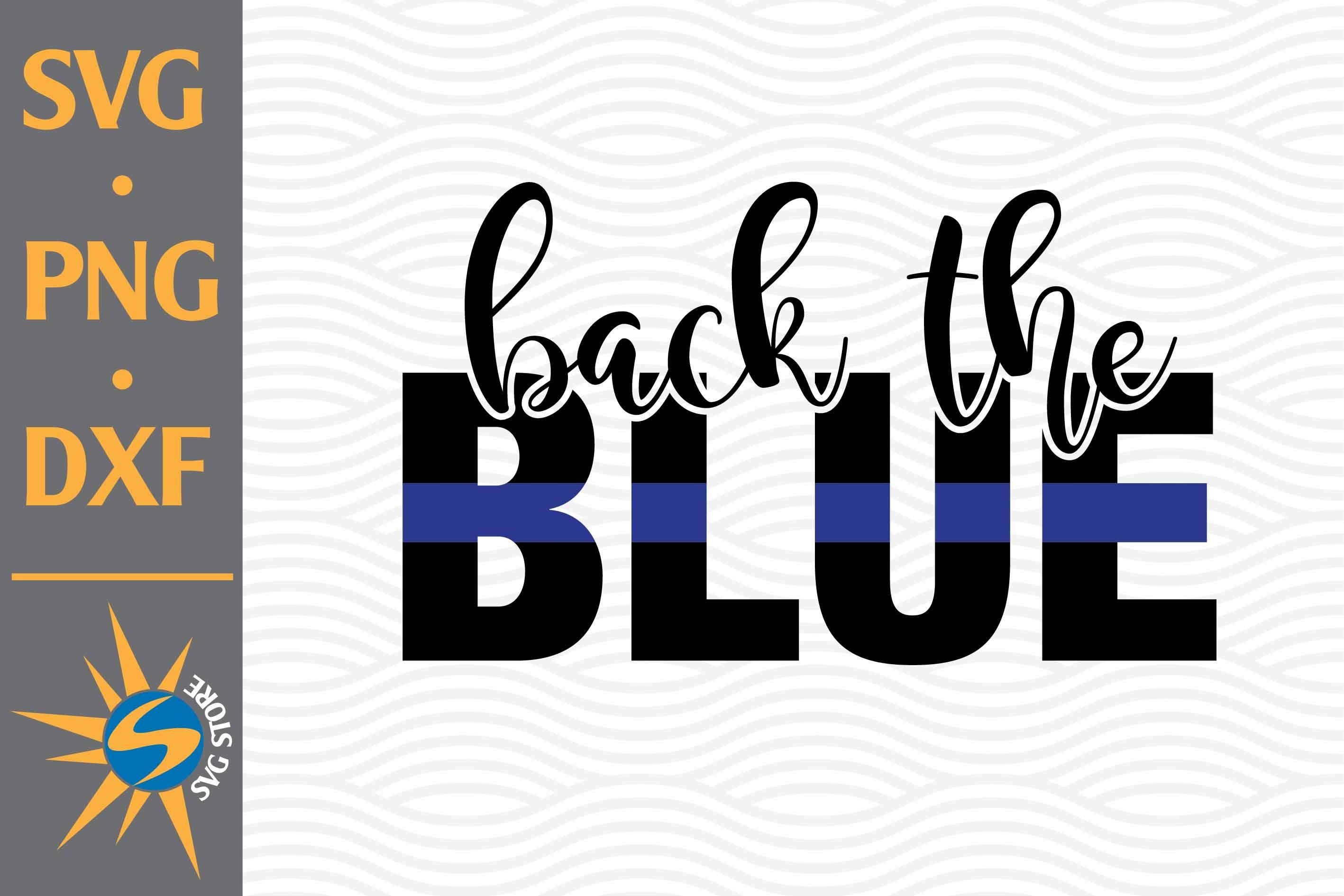 Back The Blue US Flag SVG, PNG, DXF Digital Files Include (689701 ...