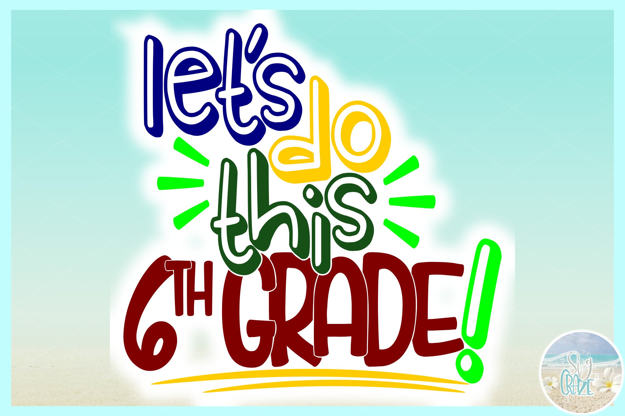 Back to School Let's Do This 6th Grade Quote SVG (303274) | SVGs ...