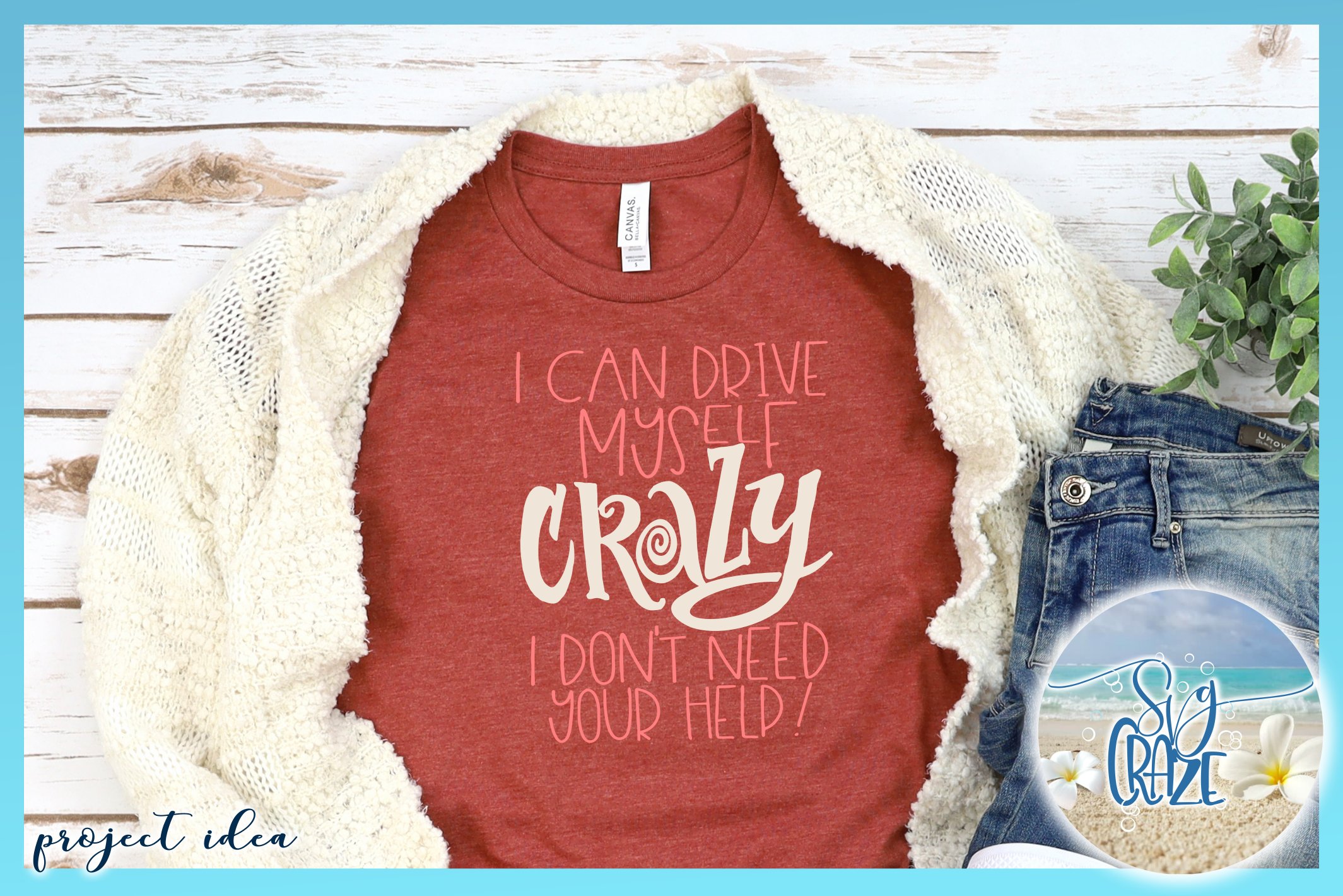 I Can Drive Myself Crazy Funny Saying Quote SVG Dxf Eps Png (163285 ...