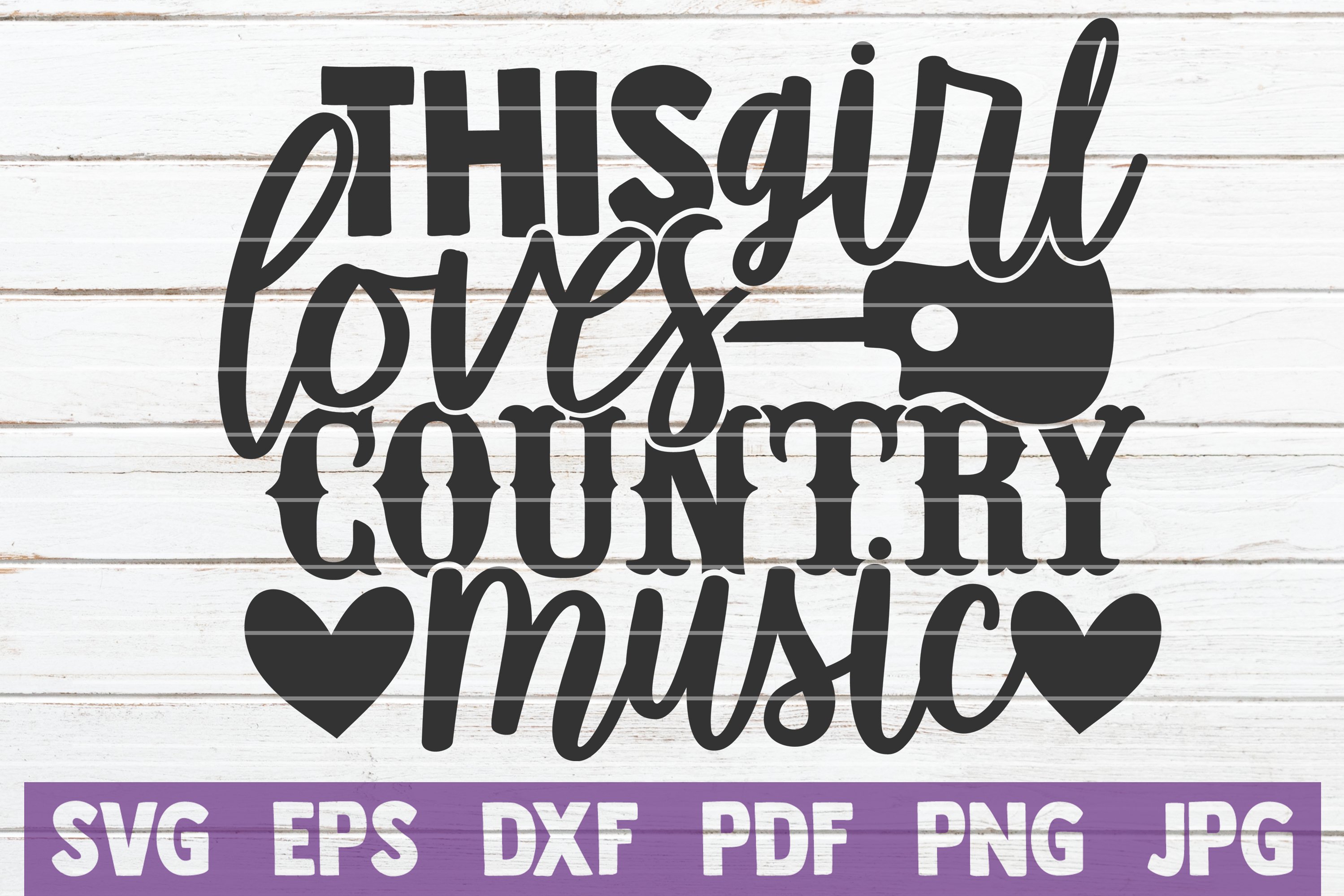 This Girl Loves Country Music SVG Cut File (572162) | Cut Files ...