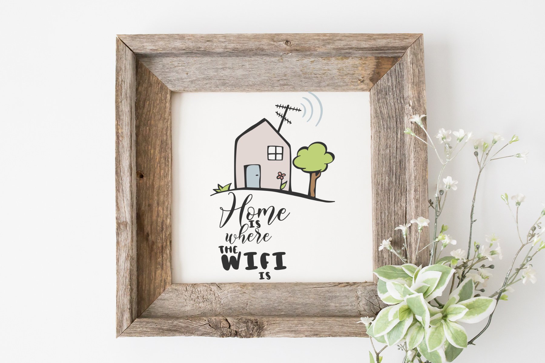 Home is Where the Wifi is SVG | Funny Sign