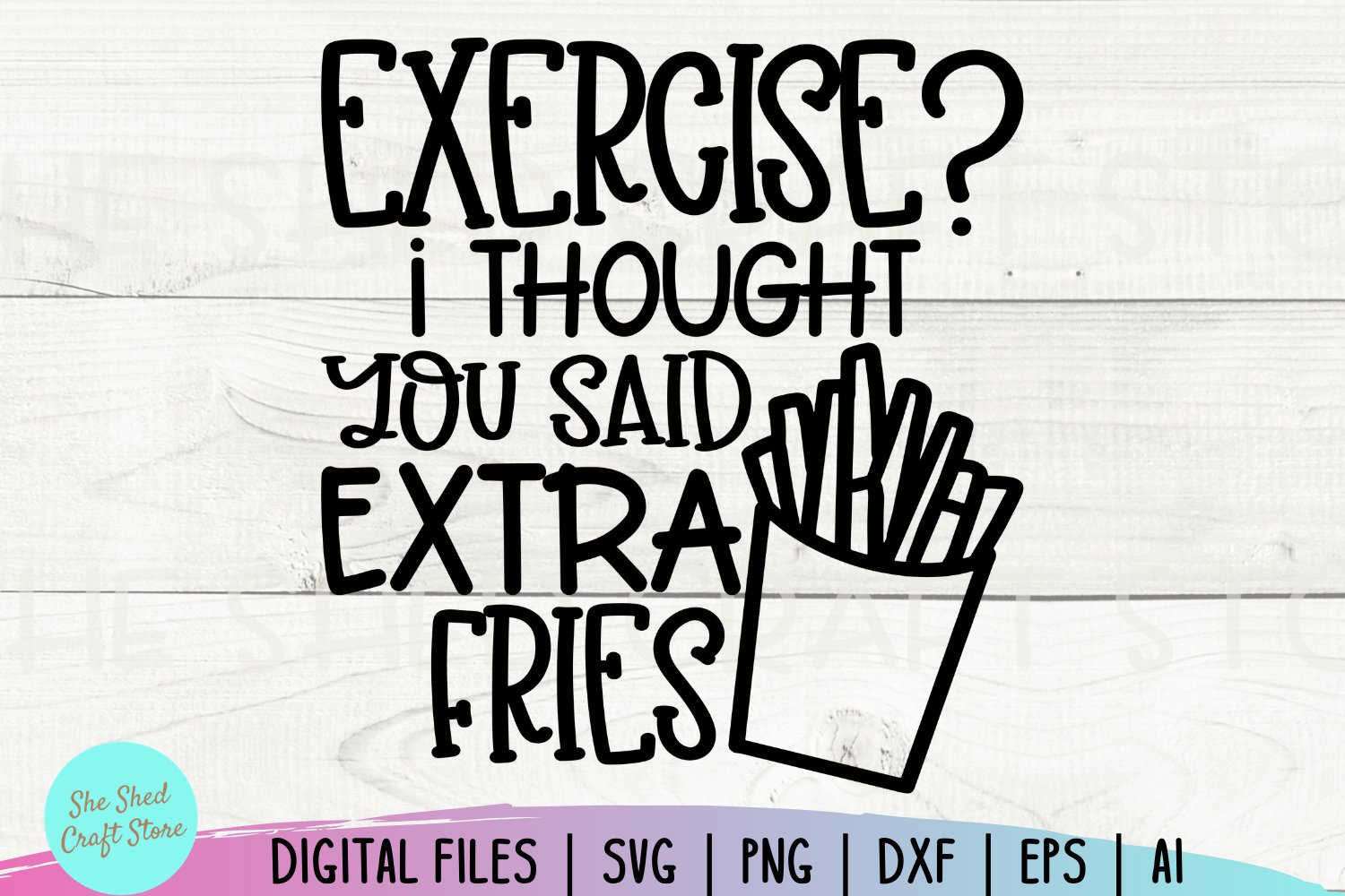 Exercise I Thought You Said Extra Fries Svg, Exercise Svg (1255655 ...