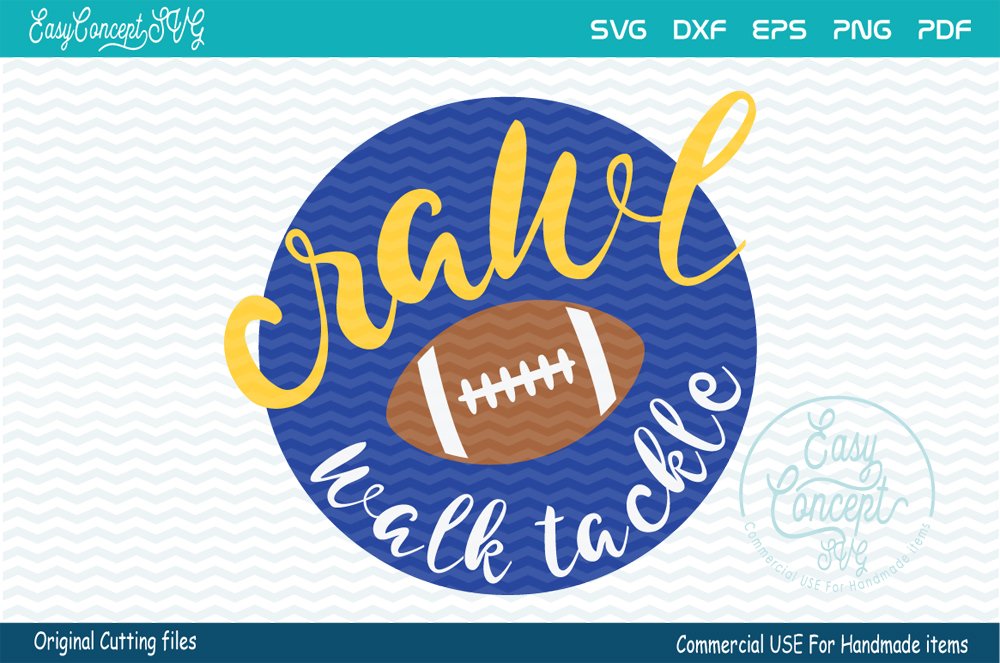 Crawl Walk Tackle, SVG - DXF - PNG - EPS - PDF Original Cut