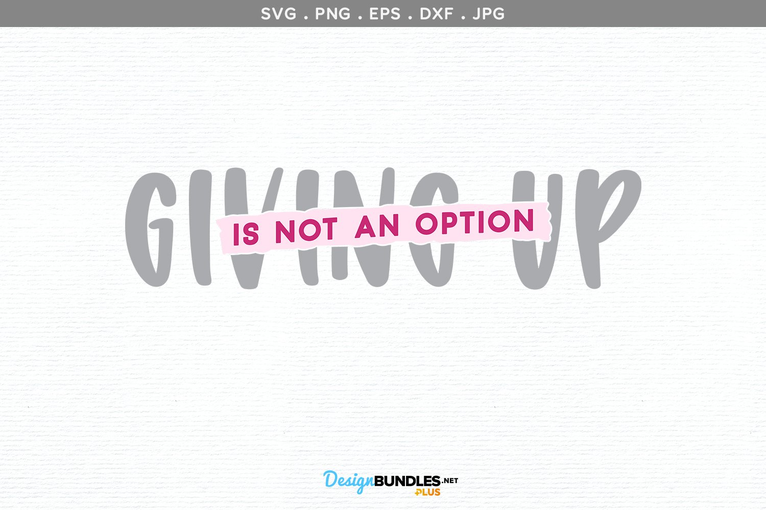 Giving up is not an option - svg, printable