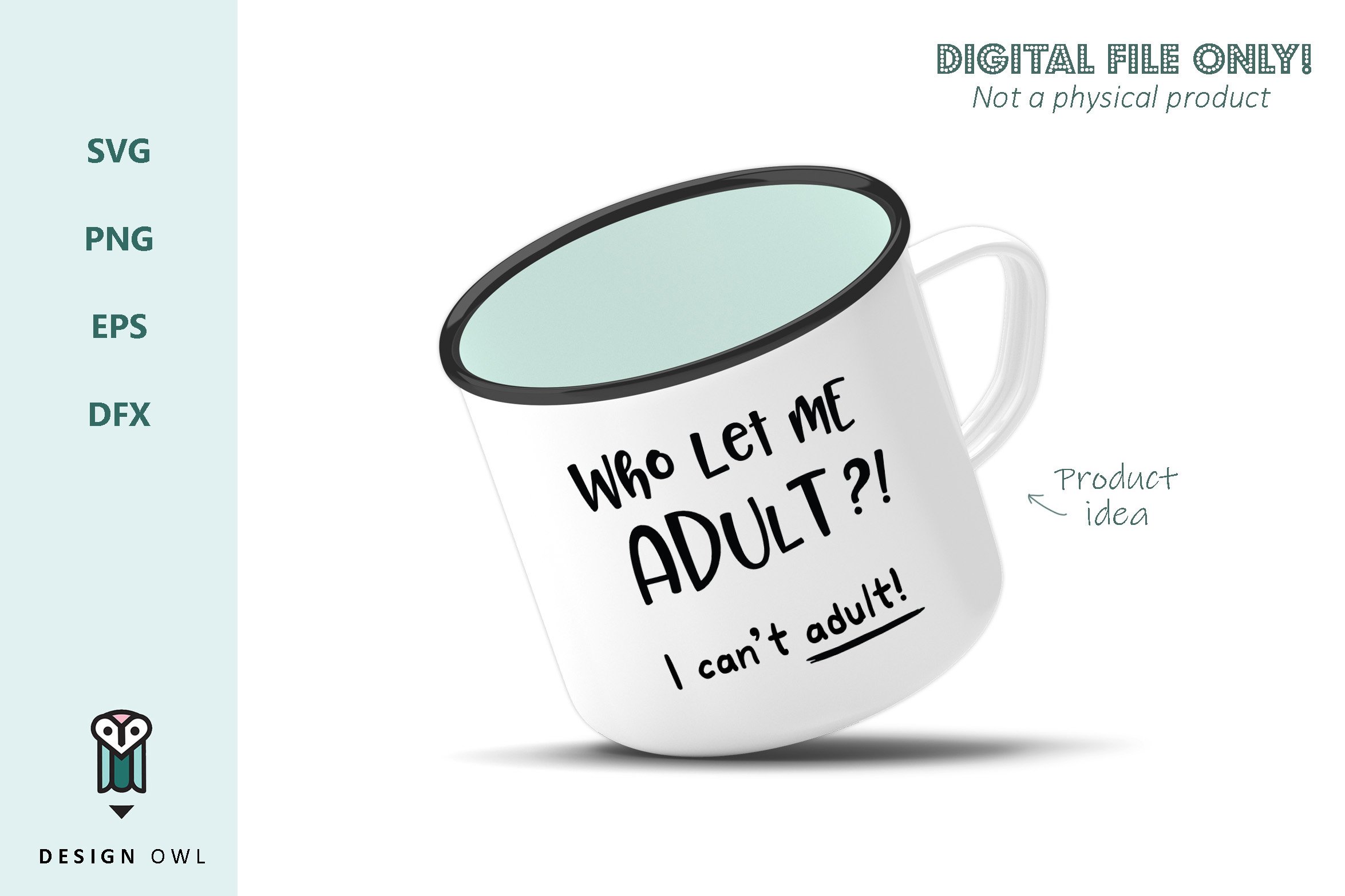 Who let me adult?! - Funny SVG cut file (202456) | Cut Files | Design ...