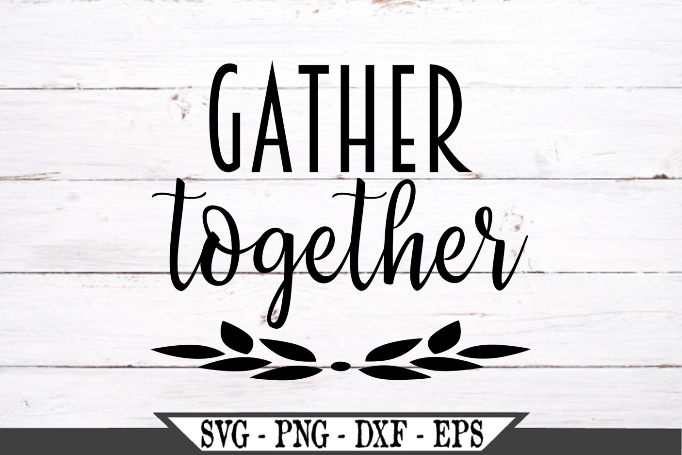 Gather Together SVG (479987) | SVGs | Design Bundles